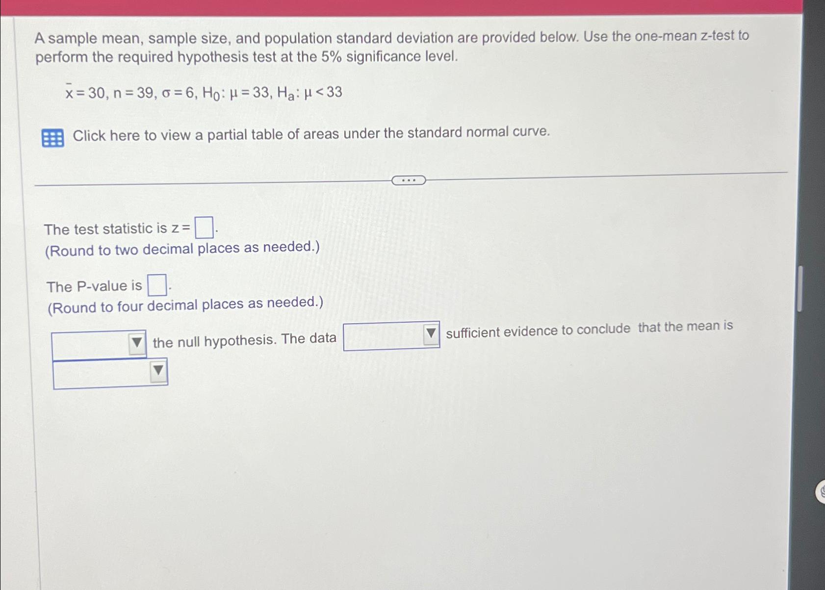 Solved A sample mean, sample size, and population standard | Chegg.com