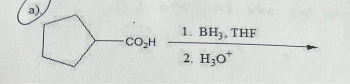 Solved G 1. LiAlH, THF, Heat -CH2CO H 2. Hz0 a) COZH 1. | Chegg.com