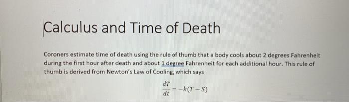 Calculus and Time of Death Coroners estimate time of | Chegg.com