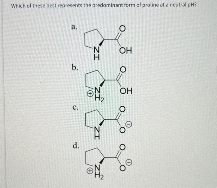 Solved Which of these best represents the predominant form | Chegg.com