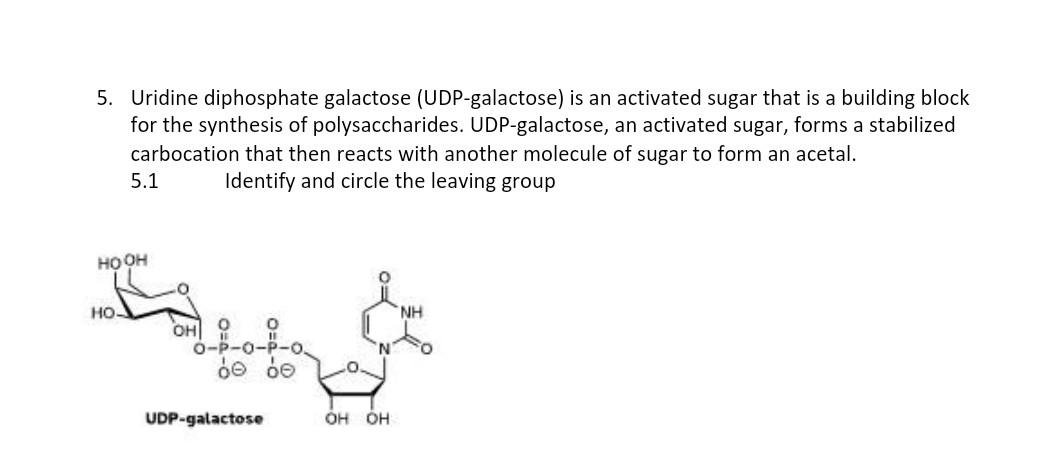 Solved 5. Uridine diphosphate galactose (UDP-galactose) is | Chegg.com