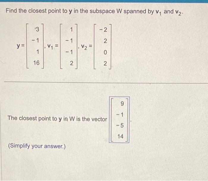 Solved Find the closest point to y in the subspace W spanned | Chegg.com