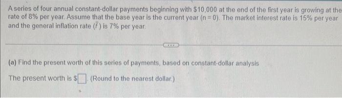Solved A series of four annual constant-dollar payments | Chegg.com