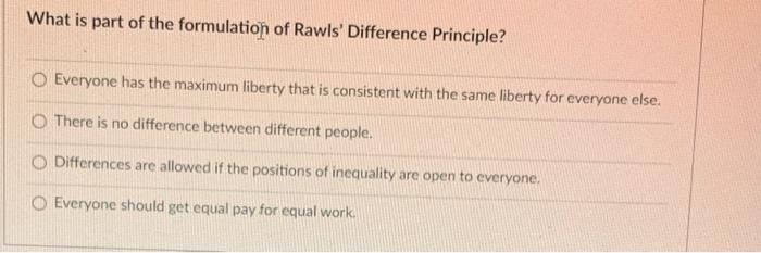Solved What is part of the formulation of Rawls' Difference | Chegg.com