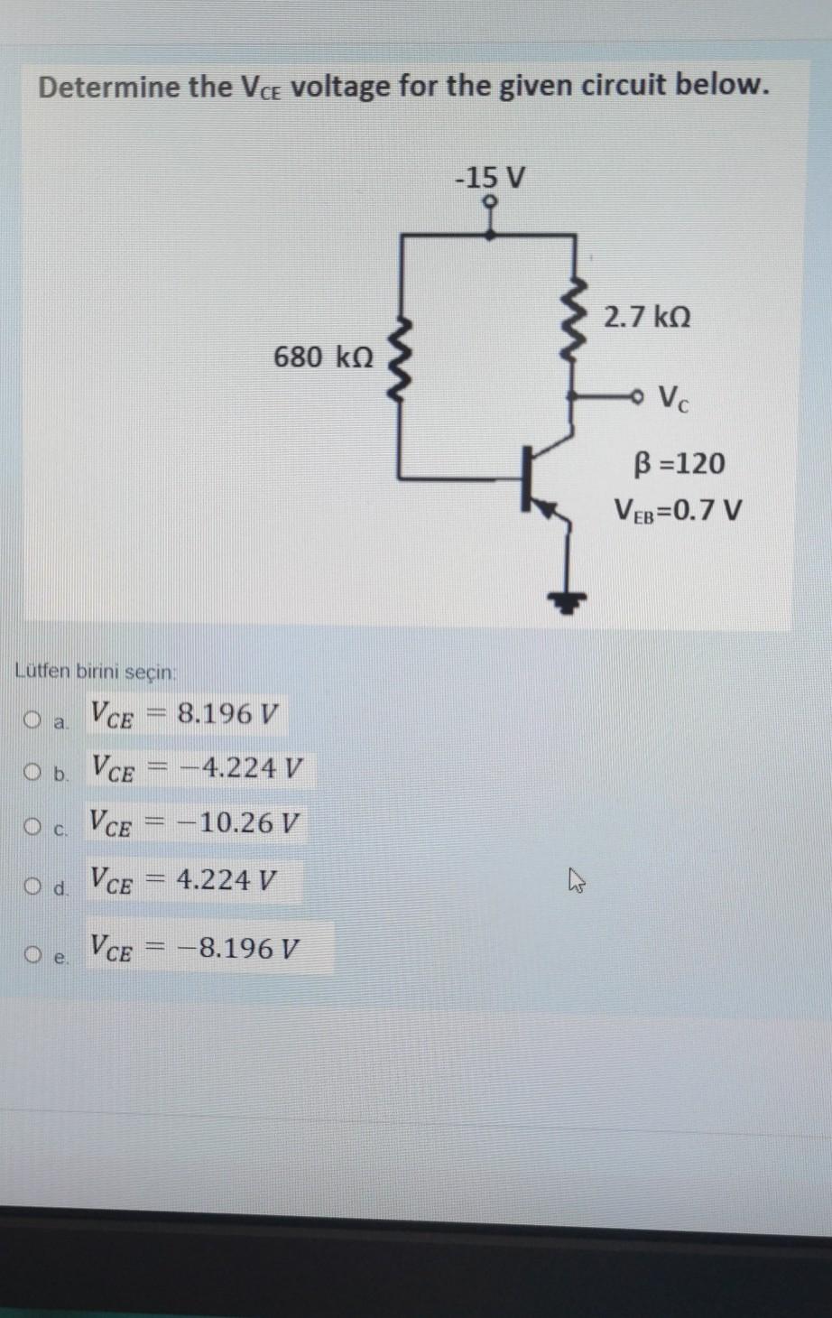 Solved Determine the Vce voltage for the given circuit | Chegg.com