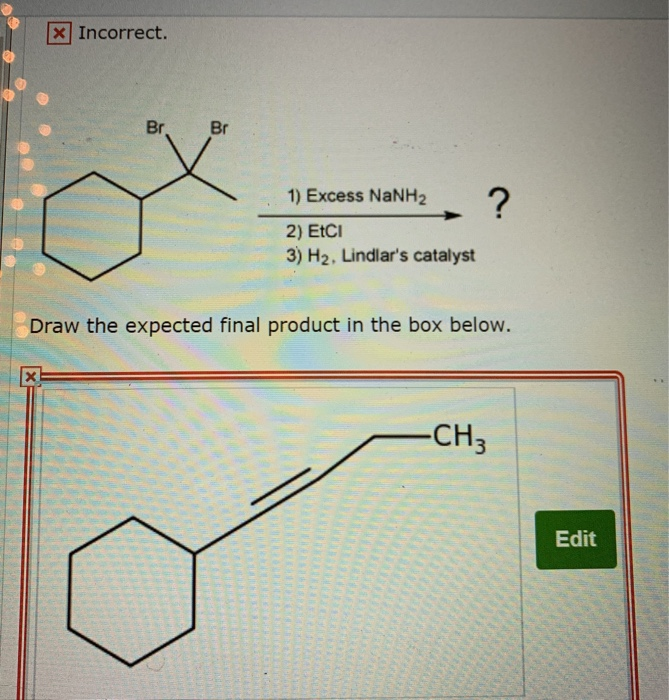 Solved * Incorrect Br, Br 1) Excess NaNH2 2) ETCI 3) H2, | Chegg.com