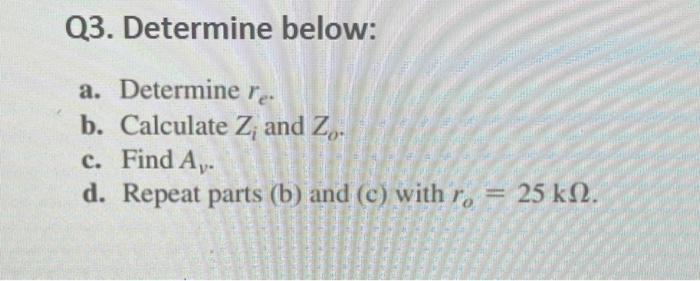 Solved Q3. Determine below: a. Determine re. b. Calculate Zi | Chegg.com