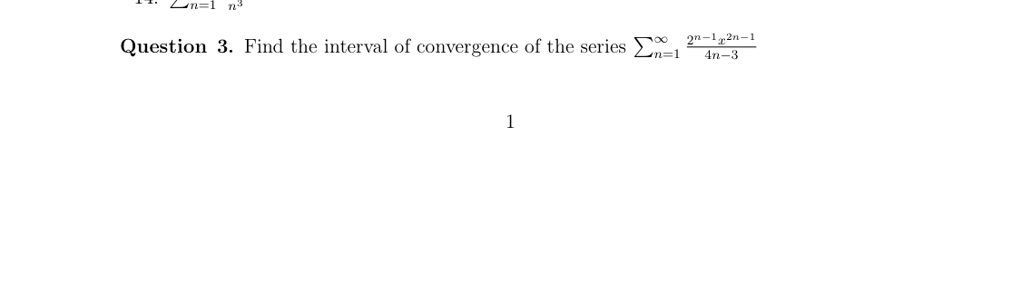 Solved Question 3. ﻿Find the interval of convergence of the | Chegg.com