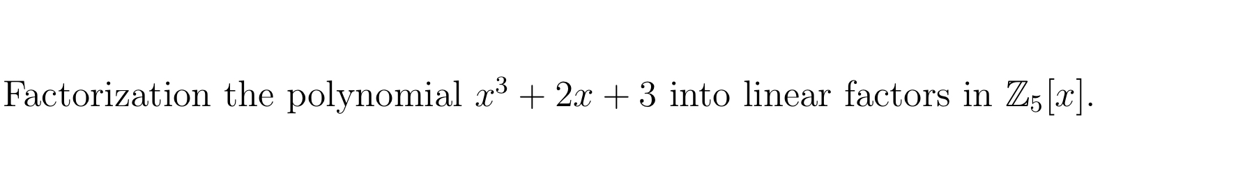 Factorization the polynomial x3+2x+3 ﻿into linear | Chegg.com
