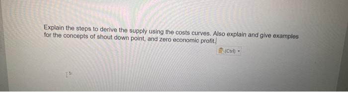 Solved Explain the steps to derive the supply using the | Chegg.com