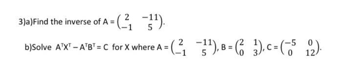 Solved 3)a)Find the inverse of \( A=\left(\begin{array}{cc}2 | Chegg.com