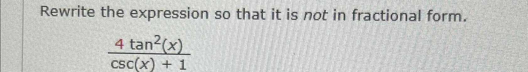 Solved Rewrite the expression so that it is not in | Chegg.com