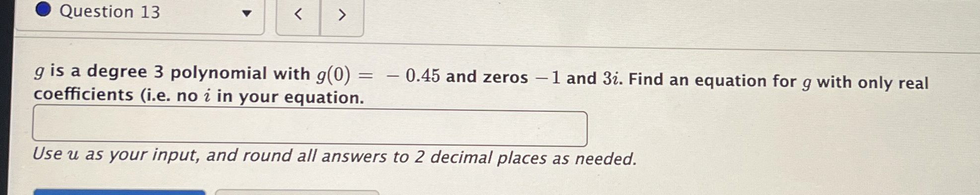 Solved Question 13g ﻿is a degree 3 ﻿polynomial with | Chegg.com