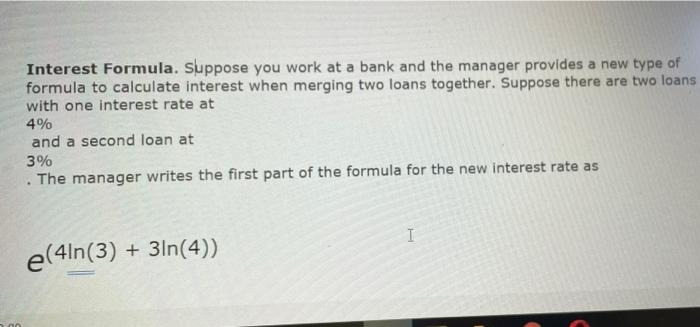 Interest Formula. Suppose you work at a bank and the | Chegg.com