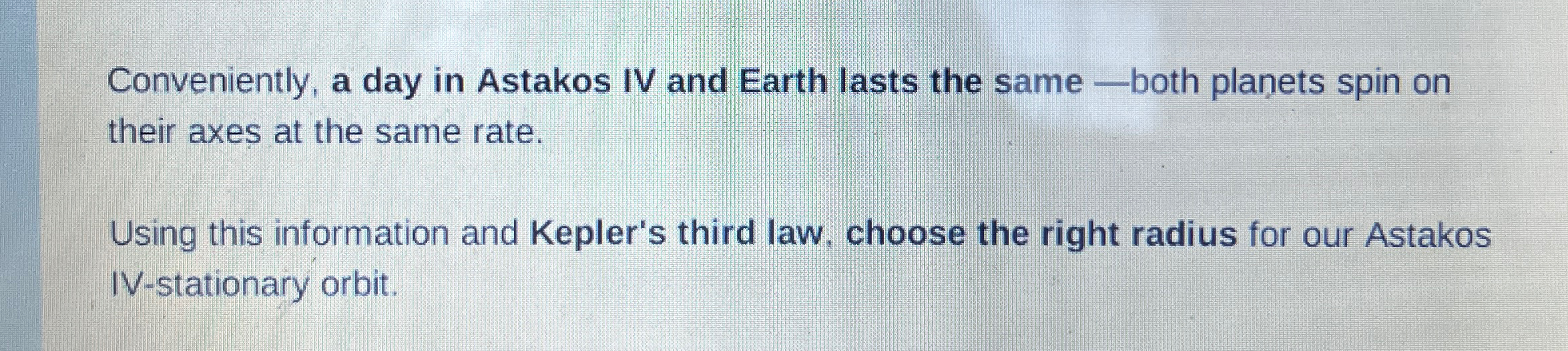 Solved Conveniently, a day in Astakos IV and Earth lasts the | Chegg.com