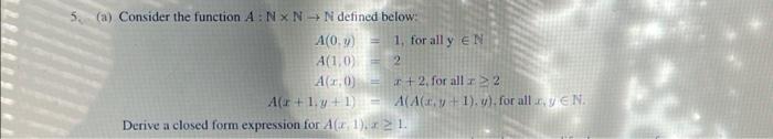 Solved 2 5. (a) Consider the function A :NXN - N defined | Chegg.com