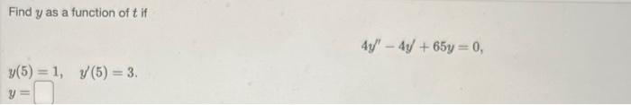 Solved Find y as a function of x if y′′+4y′=0 | Chegg.com