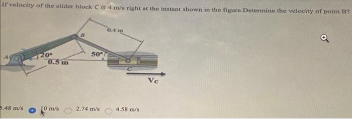 Solved If velocity of the slider block C is 4 m/s right at | Chegg.com