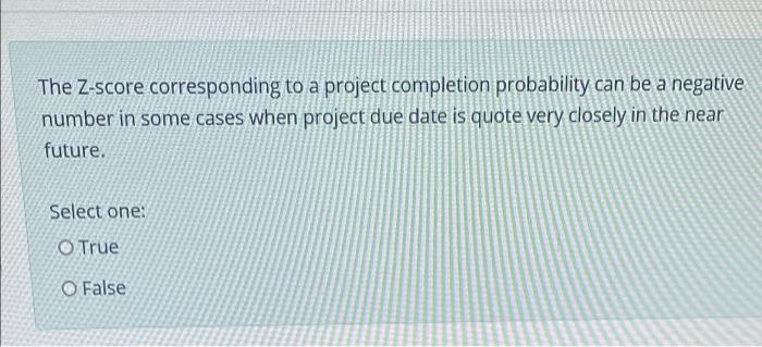 Solved The Z-score corresponding to a project completion | Chegg.com