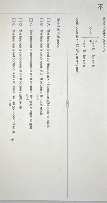 Solved Is the function given by g(x)={41x+5,−x+15, for x
