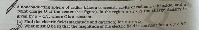 A nonconducting sphere of radius b has a concentric | Chegg.com