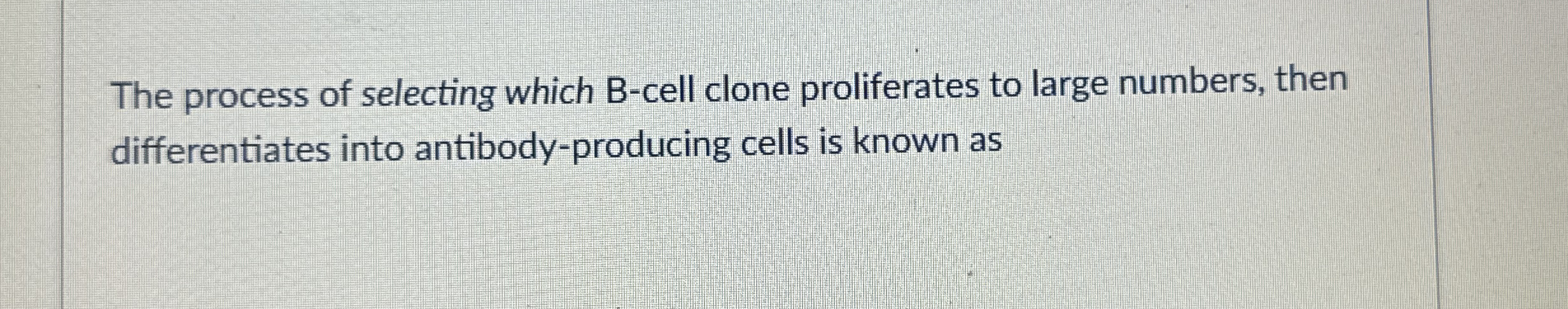 High Quality SOLUTION The process of selecting which B-cell clone | Chegg.com
