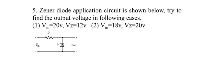 Solved Zener diode application circuit is shown below, try | Chegg.com