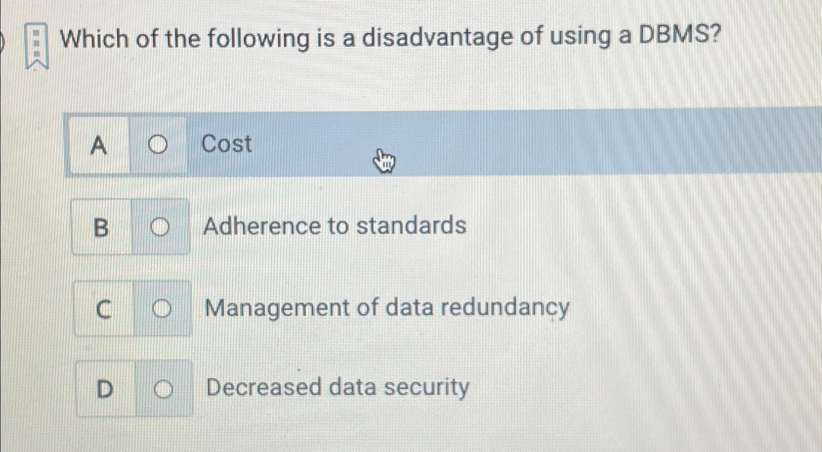 Solved Which of the following is a disadvantage of using a | Chegg.com