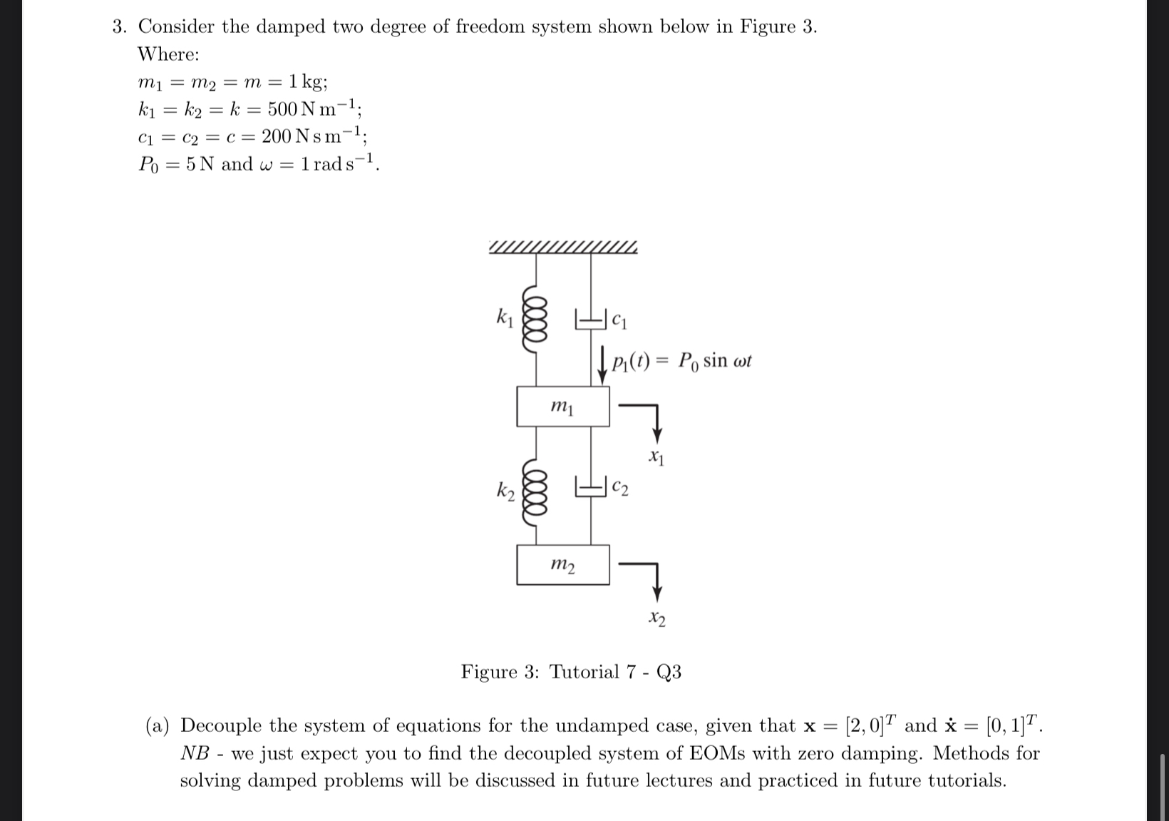 Solved Consider the damped two degree of freedom system | Chegg.com