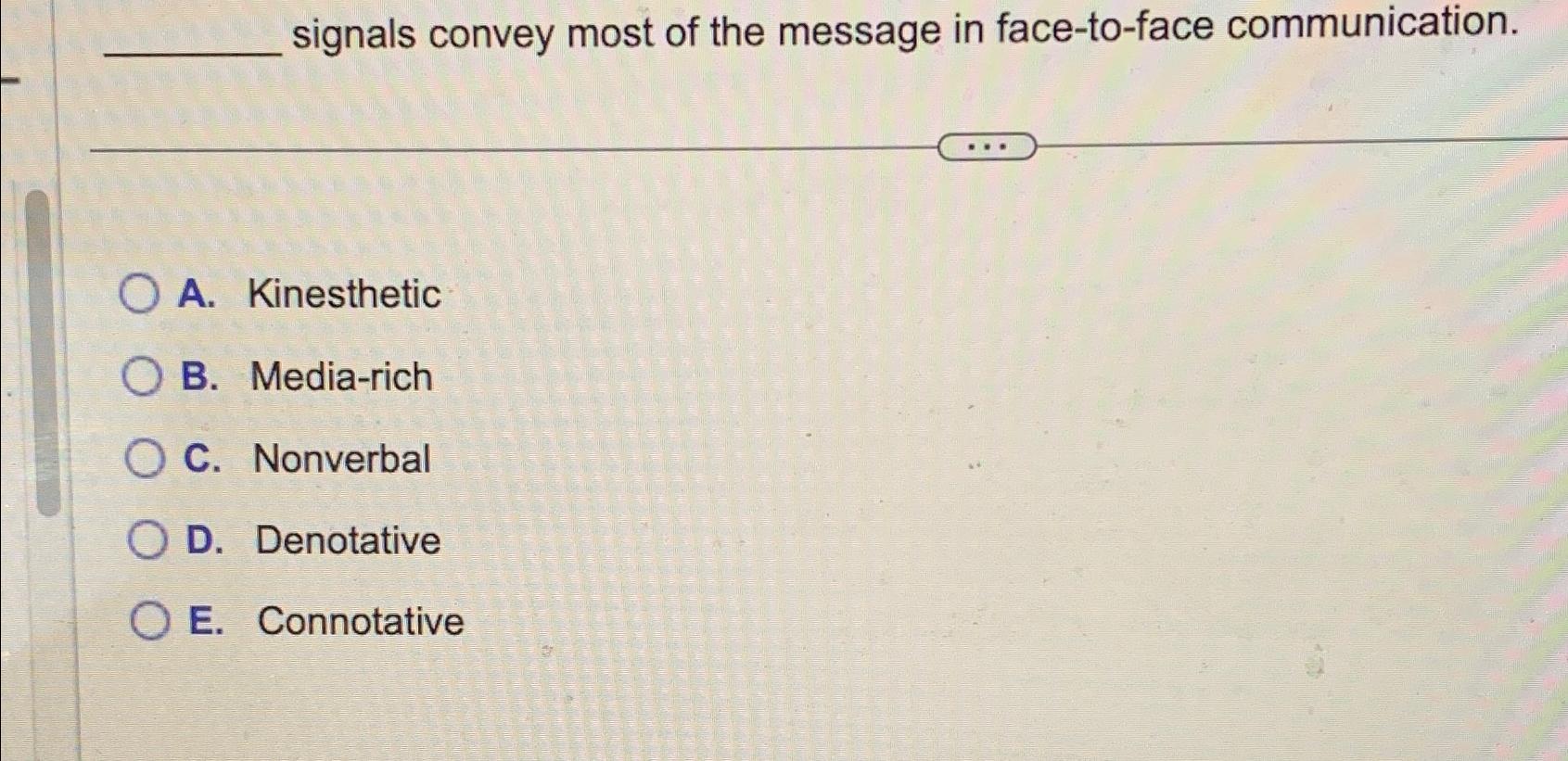 Solved signals convey most of the message in face-to-face | Chegg.com