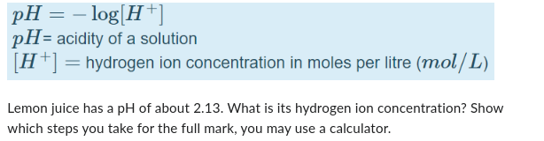 Solved pH=-log[H+]pH= ﻿acidity of ﻿a solution [H+]=hydrogen | Chegg.com