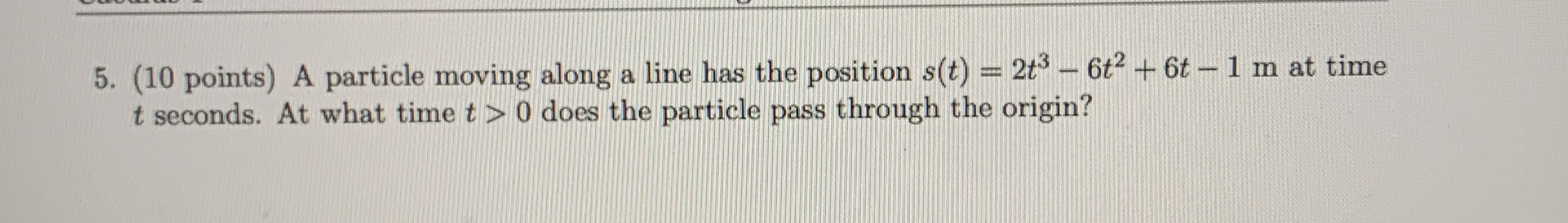 Solved (10 ﻿points) ﻿A particle moving along a line has the | Chegg.com