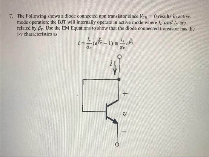 Solved 7. The Following shows a diode connected npn | Chegg.com