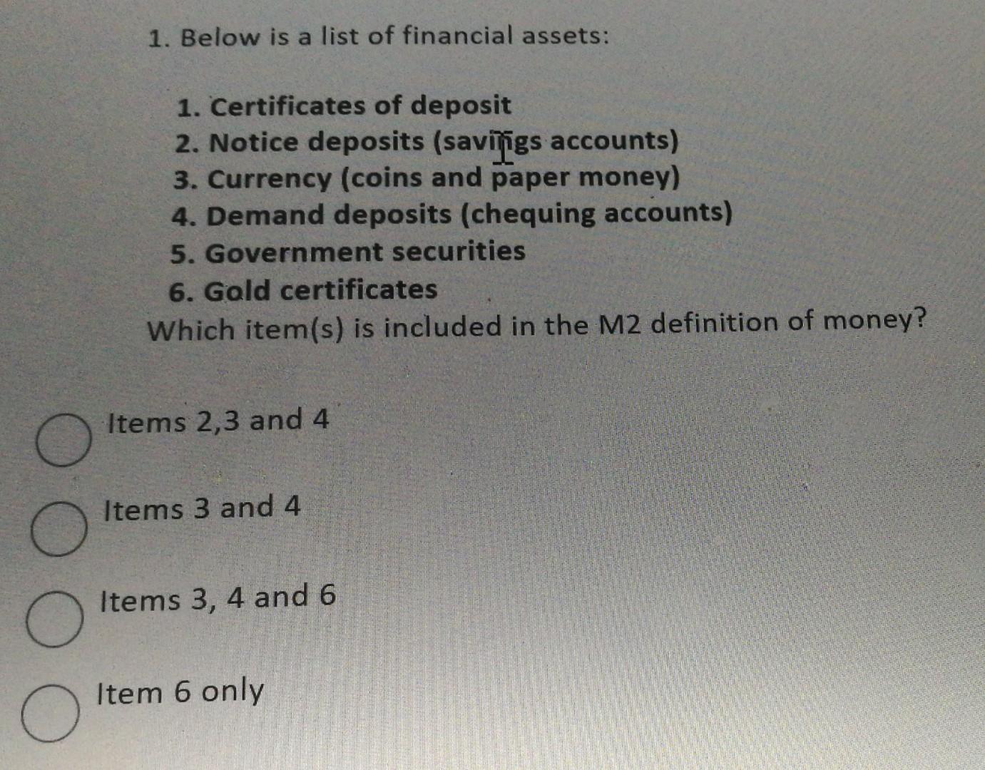 Solved 1. Below is a list of financial assets: 1. | Chegg.com