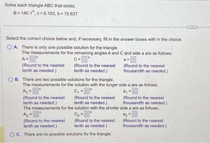 Solved Solve each triangle ABC that exists. | Chegg.com