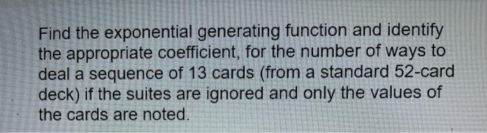 Solved Find the exponential generating function and identify | Chegg.com