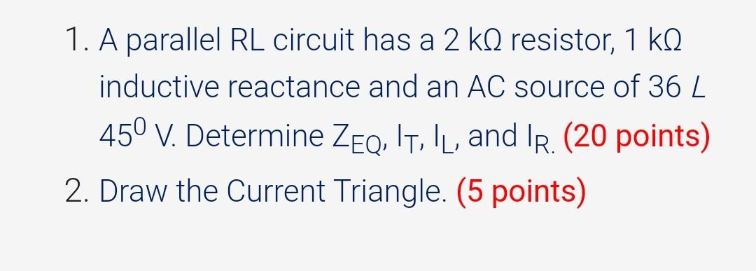 Solved 1. A parallel RL circuit has a 2 k resistor, 1 kg | Chegg.com