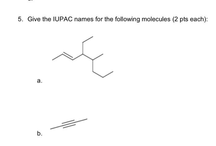 Solved 5. Give the IUPAC names for the following molecules | Chegg.com