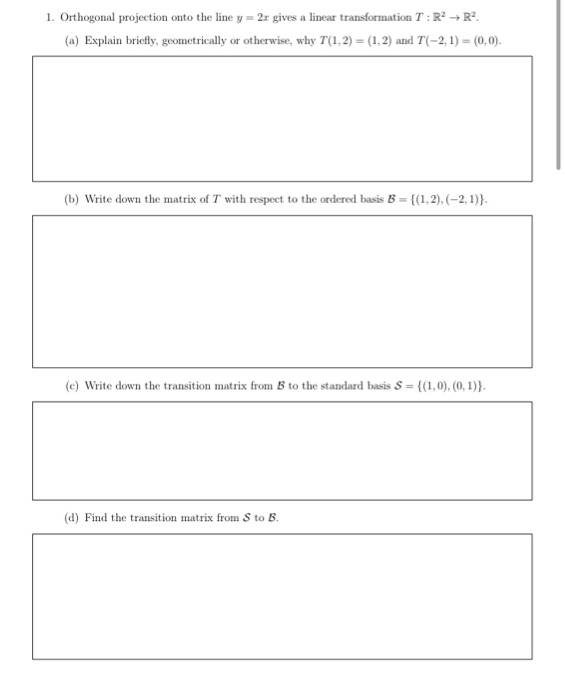 Solved 1. Orthogonal projection onto the line y = 21 gives a | Chegg.com