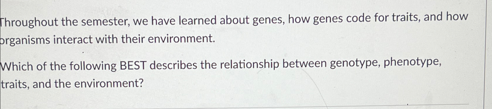 Solved Throughout the semester, we have learned about genes, | Chegg.com
