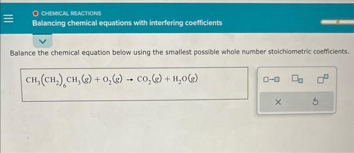 Solved Balance the chemical equation below using the | Chegg.com