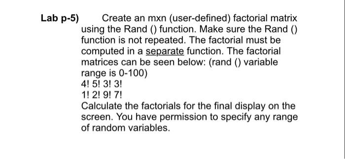 Solved Lab p-5) Create an mxn (user-defined) factorial | Chegg.com