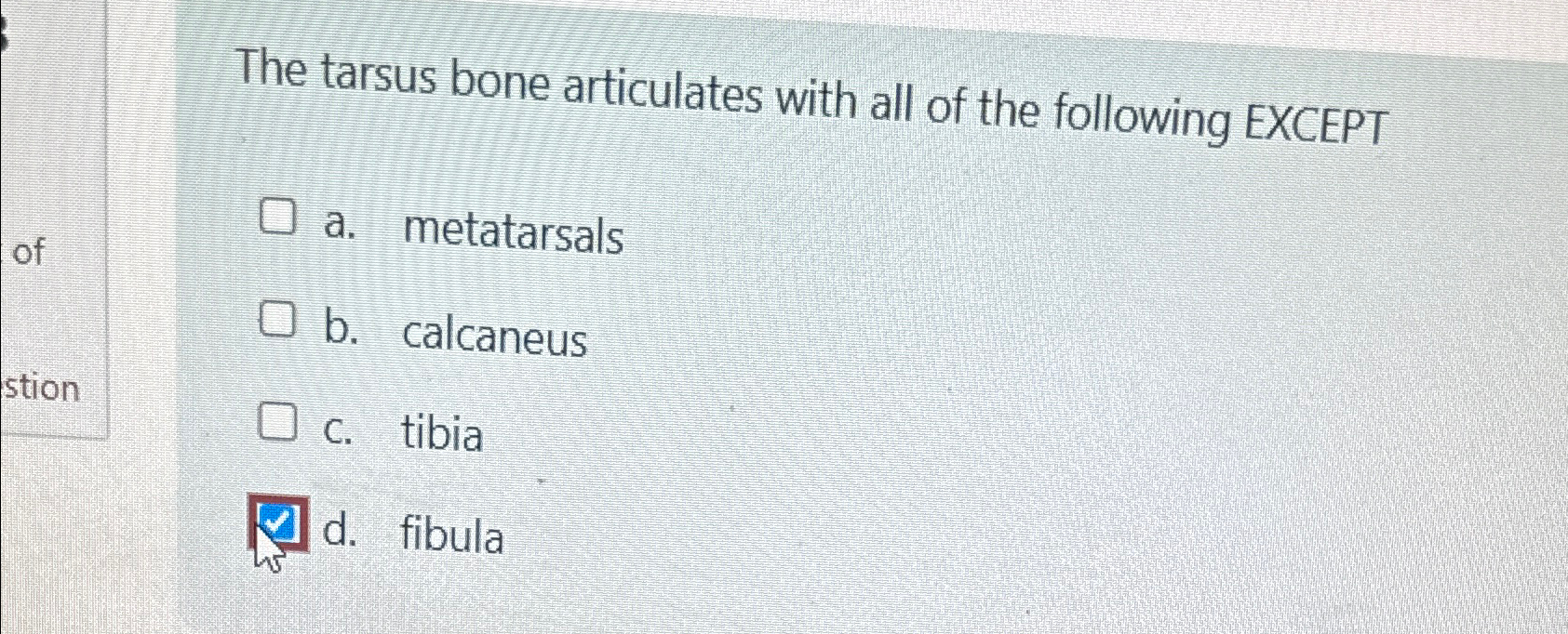Solved The tarsus bone articulates with all of the following | Chegg.com
