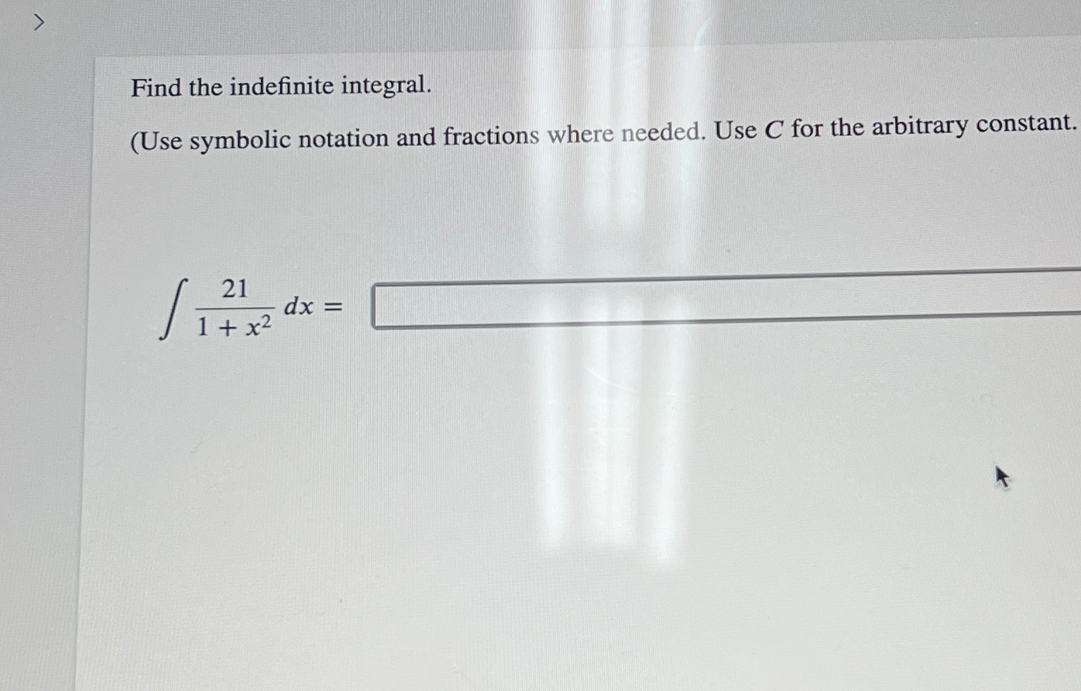 Solved Find the indefinite integral.(Use symbolic notation | Chegg.com