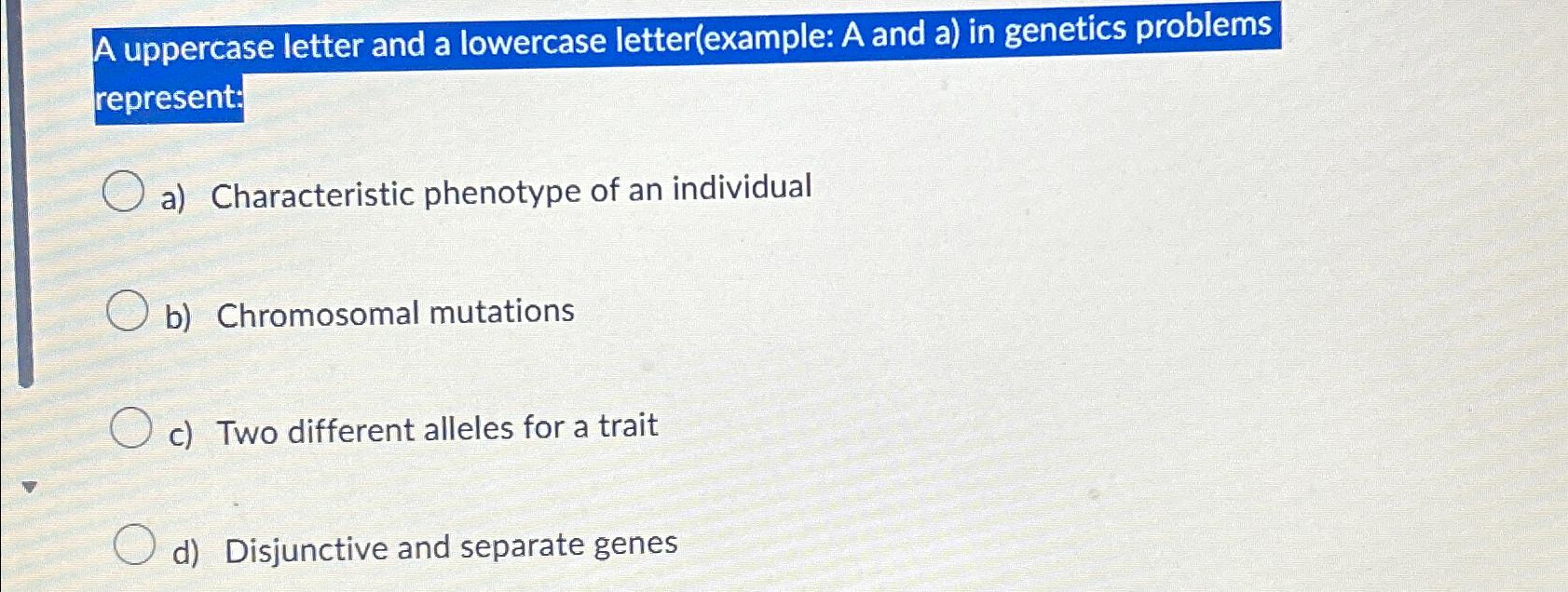 Solved A uppercase letter and a lowercase letter(example: A | Chegg.com