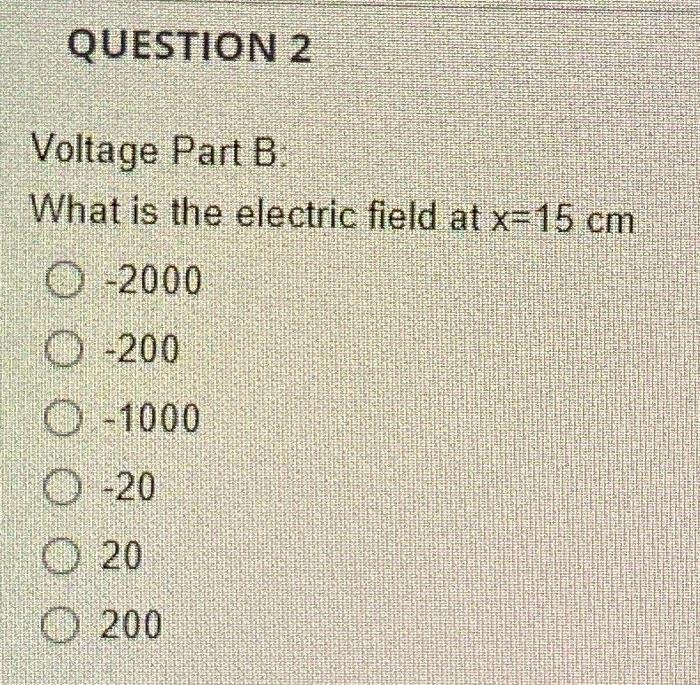 Solved QUESTION 2 Voltage Part B. What is the electric field | Chegg.com