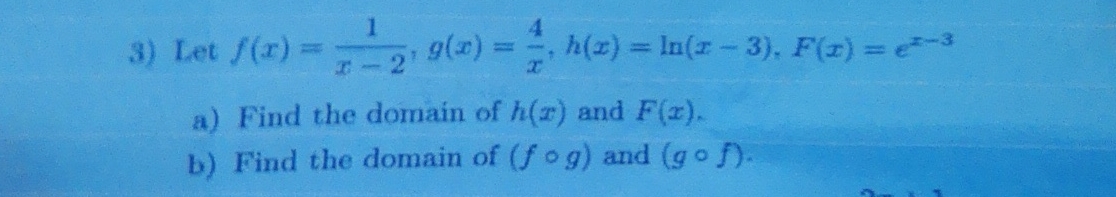 Solved Let f(x)=1x-2,g(x)=4x,h(x)=ln(x-3),F(x)=ex-3a) ﻿Find | Chegg.com