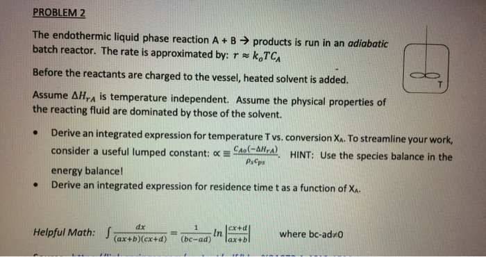 Solved PROBLEM 2 The endothermic liquid phase reaction A+B → | Chegg.com