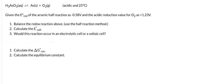 Solved H3AsO3(aq)⇌As(s)+O2( g) (acidic and 25∘C ) Given the | Chegg.com