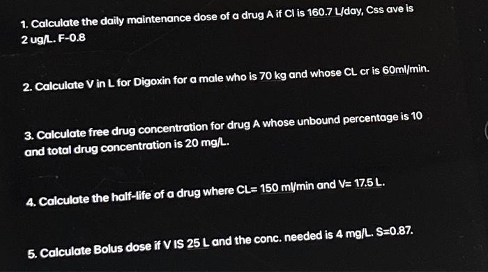 Solved 1. Calculate the daily maintenance dose of a drug A | Chegg.com